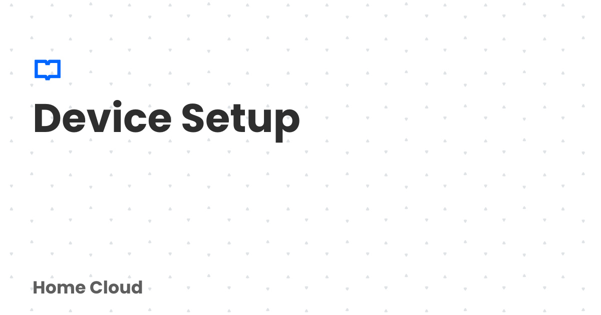 Device Setup Home Cloud