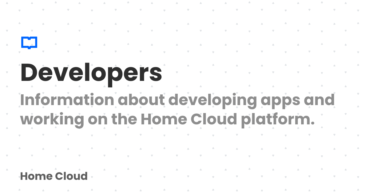 Developers | Home Cloud Developers | Home Cloud